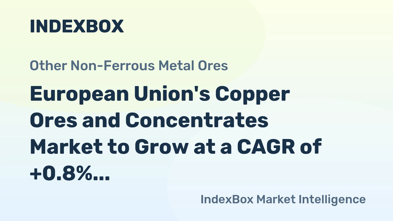 European Union's Copper Ores and Concentrates Market to Grow at a CAGR of +0.8% from 2024 to 2035