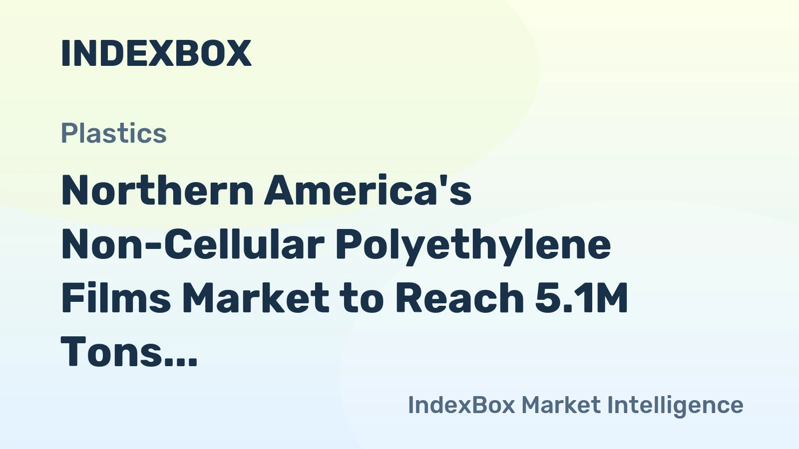 Northern America's Non-Cellular Polyethylene Films Market to Reach 5.1M Tons by 2035, Valued at $21.3B