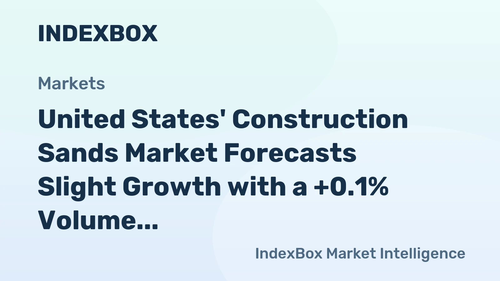United States' Construction Sands Market Forecasts Slight Growth with a +0.1% Volume CAGR Through 2035