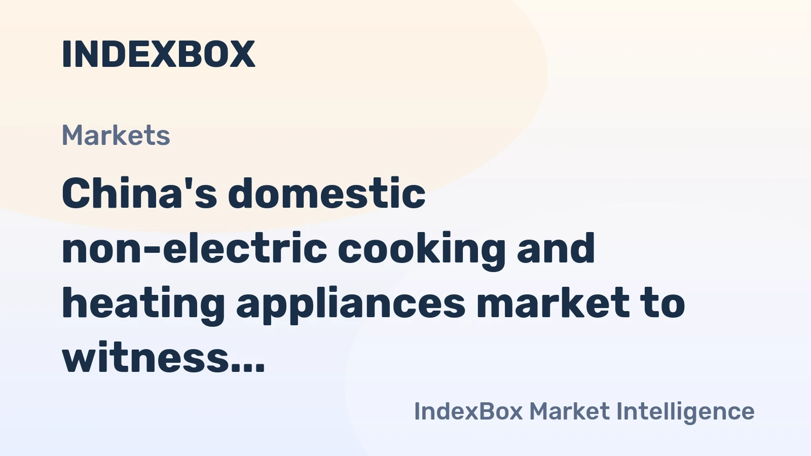 China's domestic non-electric cooking and heating appliances market to witness substantial growth with CAGR of +8.2%