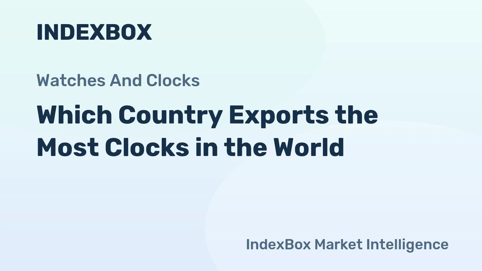 Which Country Exports the Most Clocks in the World?