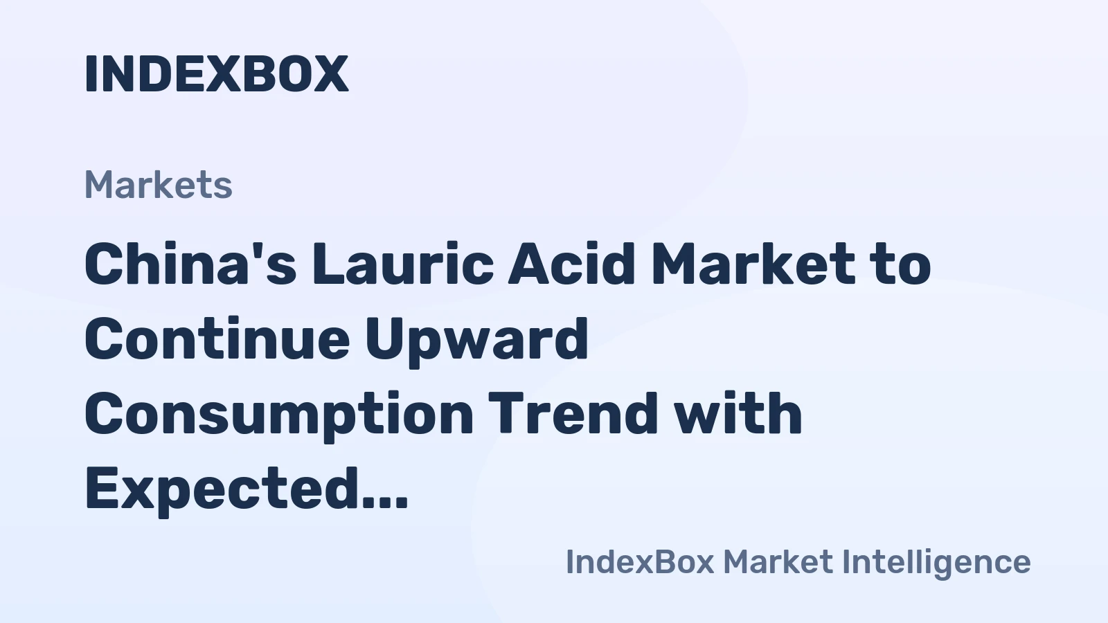 China's Lauric Acid Market to Continue Upward Consumption Trend with Expected Volume of 691K tons and Value of $2.8B by 2035