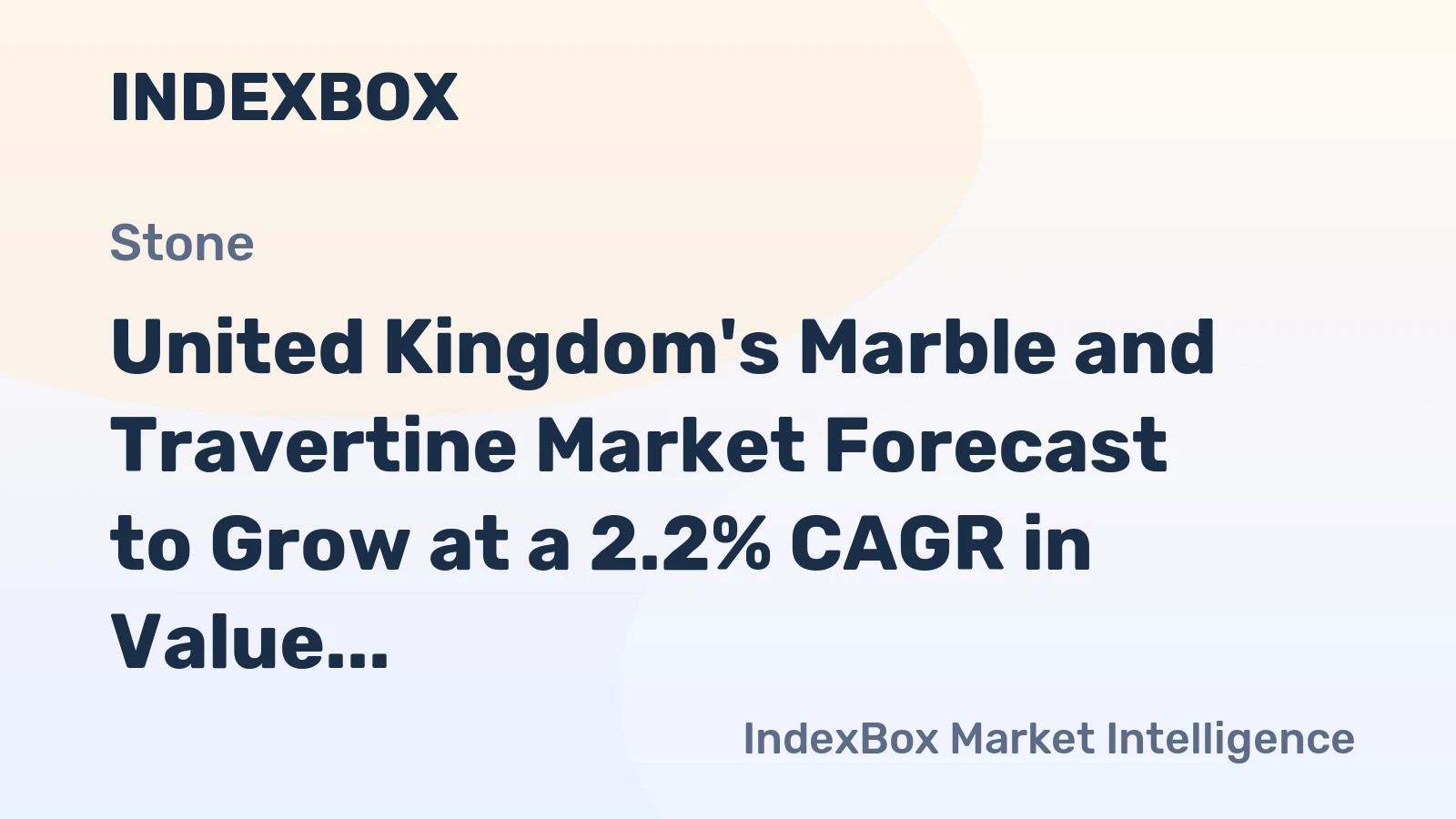 United Kingdom's Marble and Travertine Market Forecast to Grow at a 2.2% CAGR in Value Despite Recent Contraction