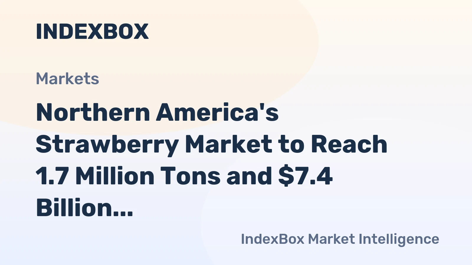 Northern America's Strawberry Market to Reach 1.7 Million Tons and $7.4 Billion by 2035