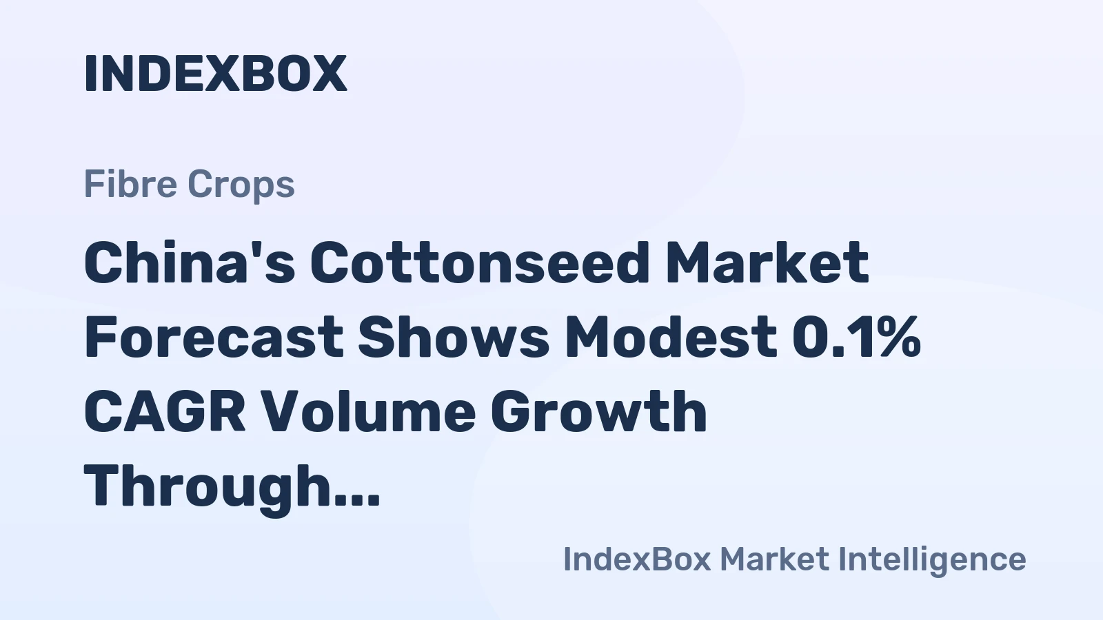 China's Cottonseed Market Forecast Shows Modest 0.1% CAGR Volume Growth Through 2035
