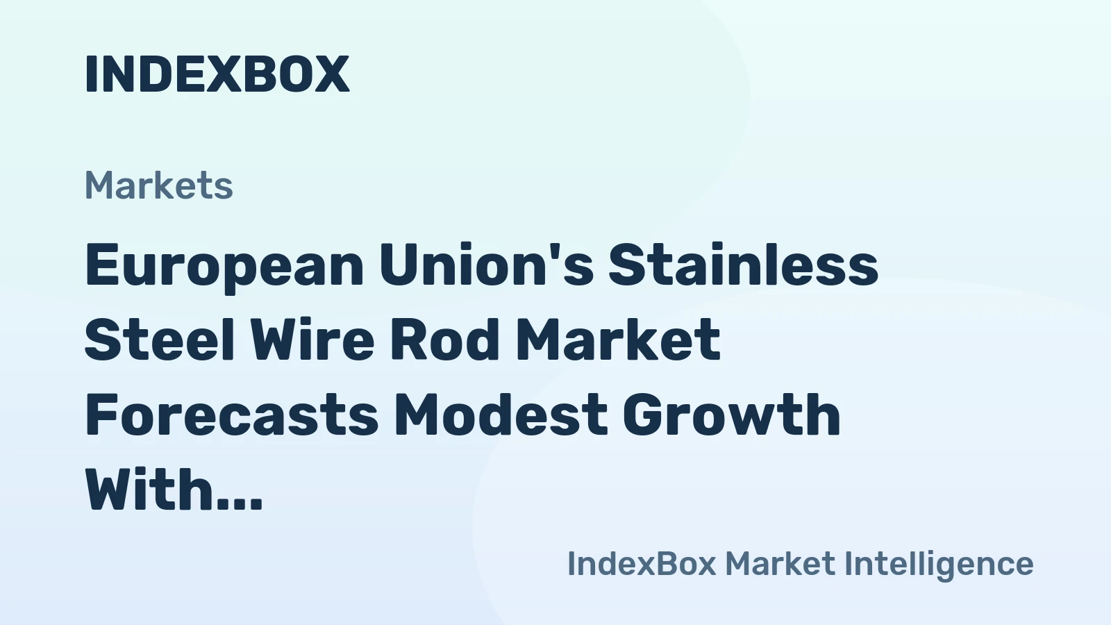 European Union's Stainless Steel Wire Rod Market Forecasts Modest Growth With a 0.6% CAGR in Value Through 2035