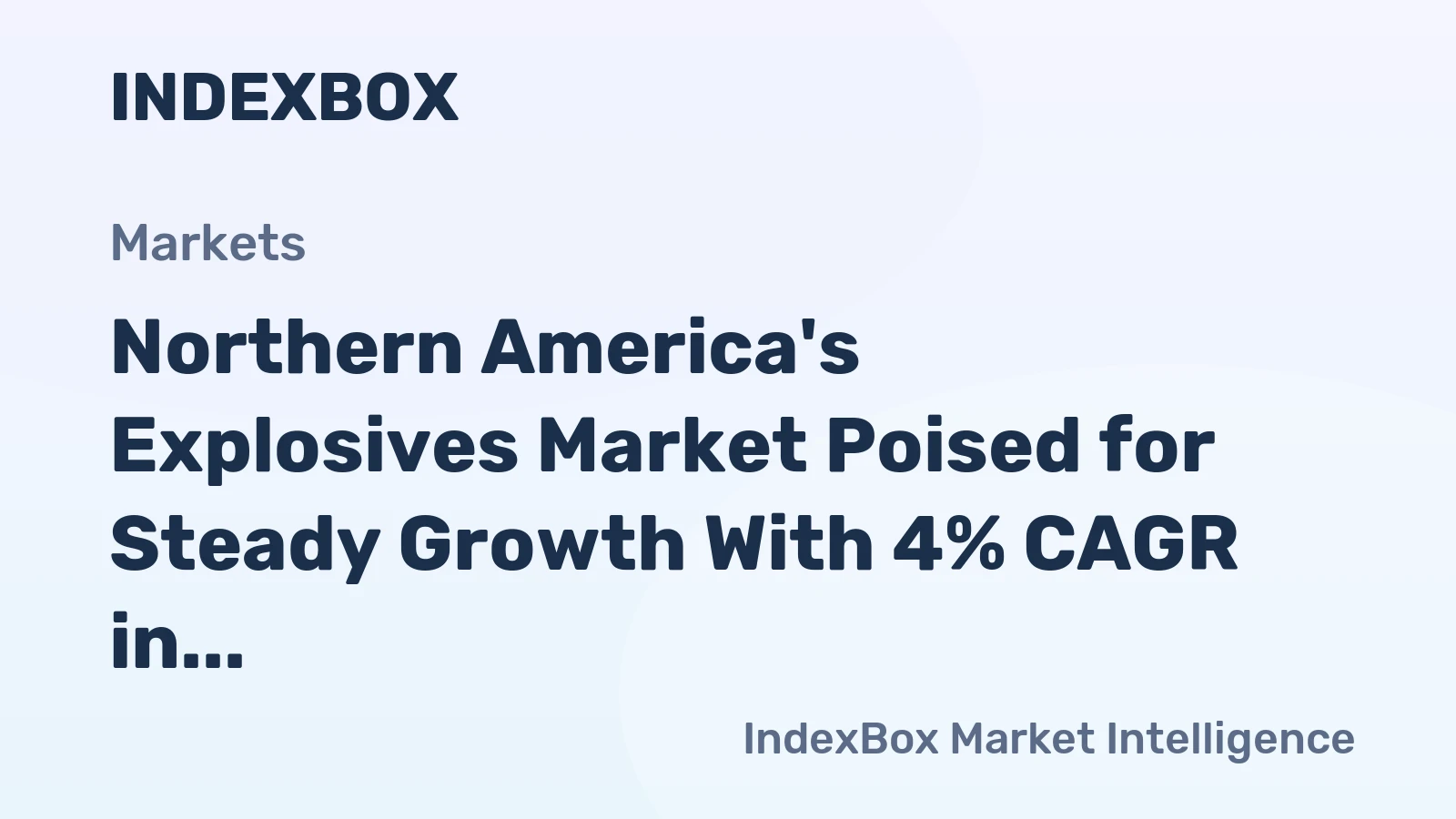 Northern America's Explosives Market Poised for Steady Growth With 4% CAGR in Value