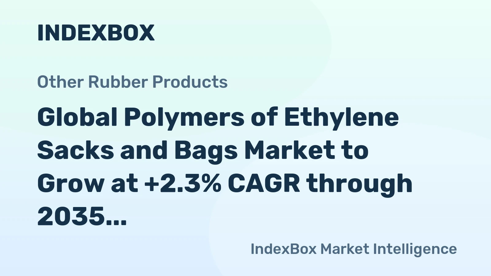 Global Polymers of Ethylene Sacks and Bags Market to Grow at +2.3% CAGR through 2035