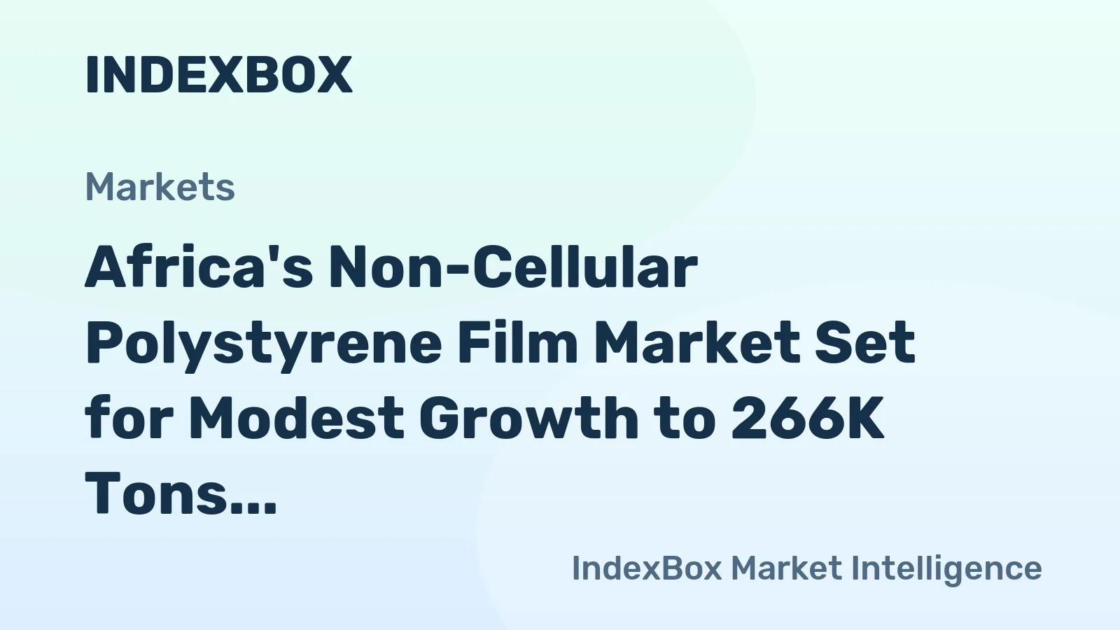 Africa's Non-Cellular Polystyrene Film Market Set for Modest Growth to 266K Tons by 2035