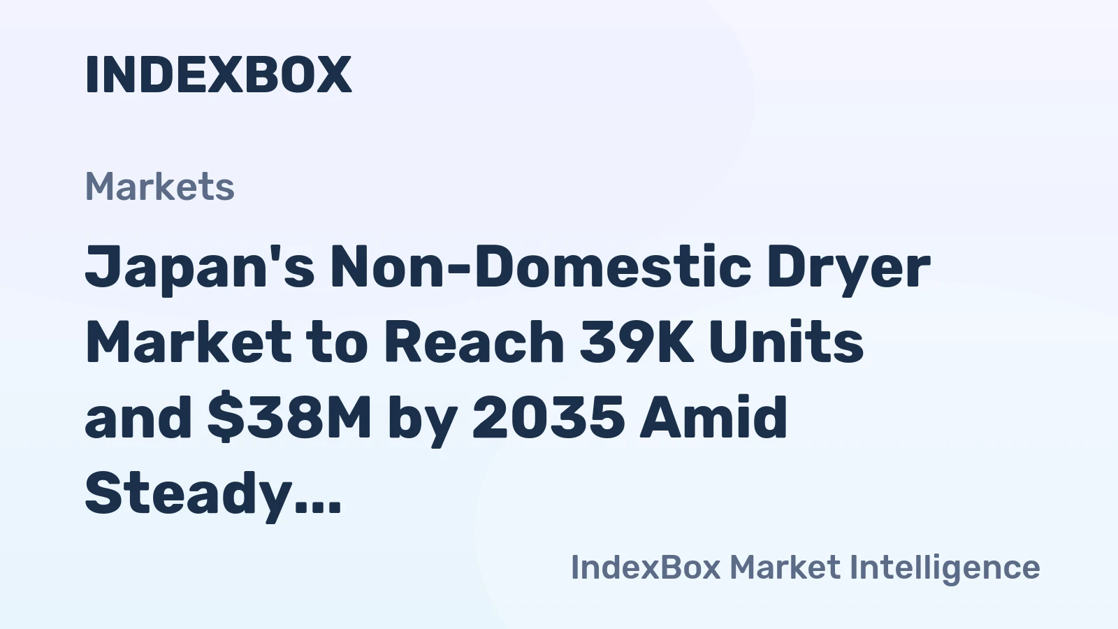 Japan's Non-Domestic Dryer Market to Reach 39K Units and $38M by 2035 Amid Steady Growth