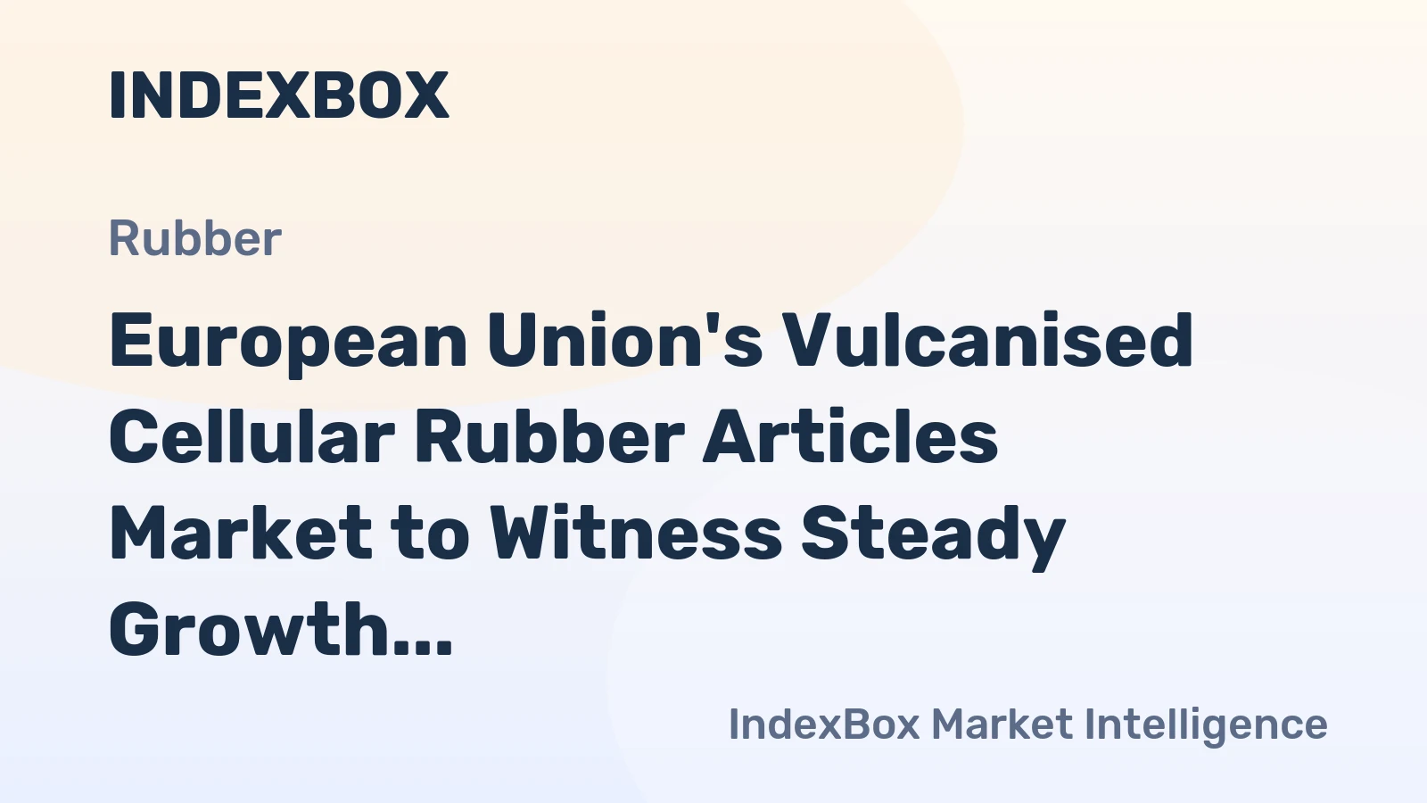 European Union's Vulcanised Cellular Rubber Articles Market to Witness Steady Growth with +1.5% CAGR from 2024 to 2035