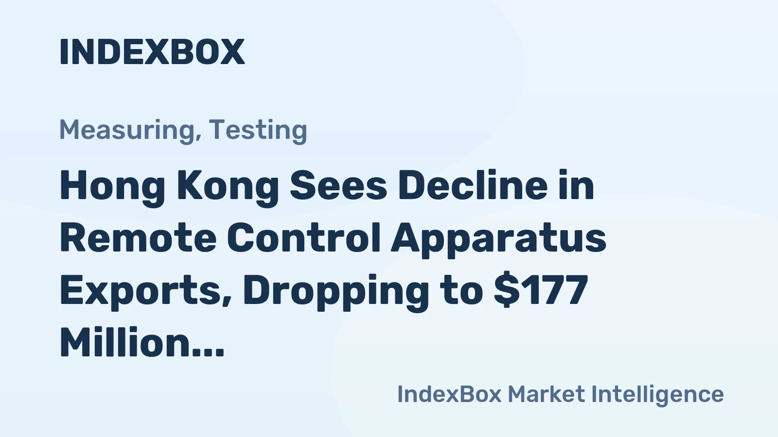Hong Kong Sees Decline in Remote Control Apparatus Exports, Dropping to $177 Million in 2023