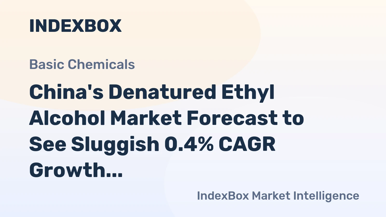 China's Denatured Ethyl Alcohol Market Forecast to See Sluggish 0.4% CAGR Growth Through 2035
