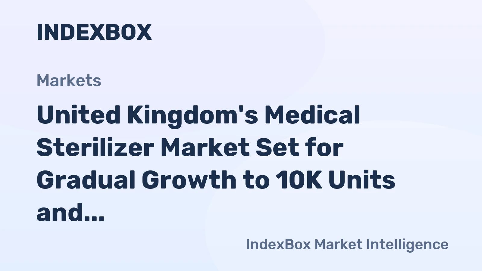 United Kingdom's Medical Sterilizer Market Set for Gradual Growth to 10K Units and $38M Value