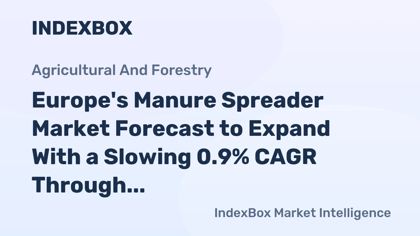 Europe's Manure Spreader Market Forecast to Expand With a Slowing 0.9% CAGR Through 2035