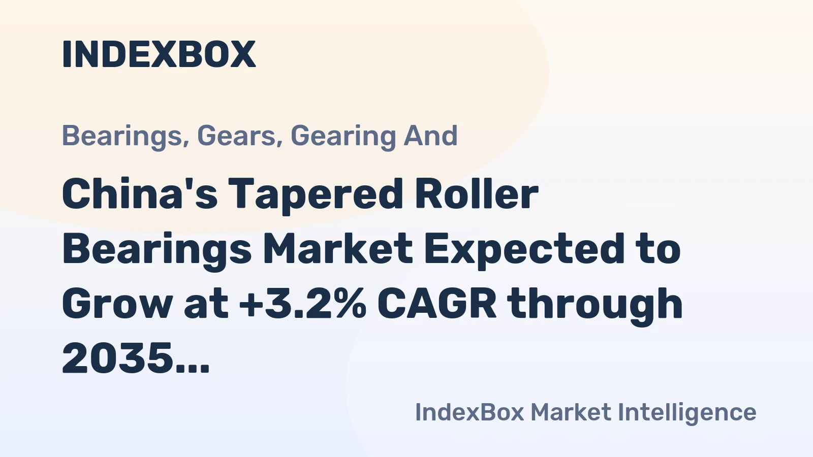 China's Tapered Roller Bearings Market Expected to Grow at +3.2% CAGR through 2035, Reaching 263K tons