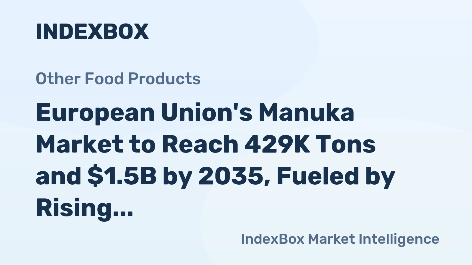 European Union's Manuka Market to Reach 429K Tons and $1.5B by 2035, Fueled by Rising Demand