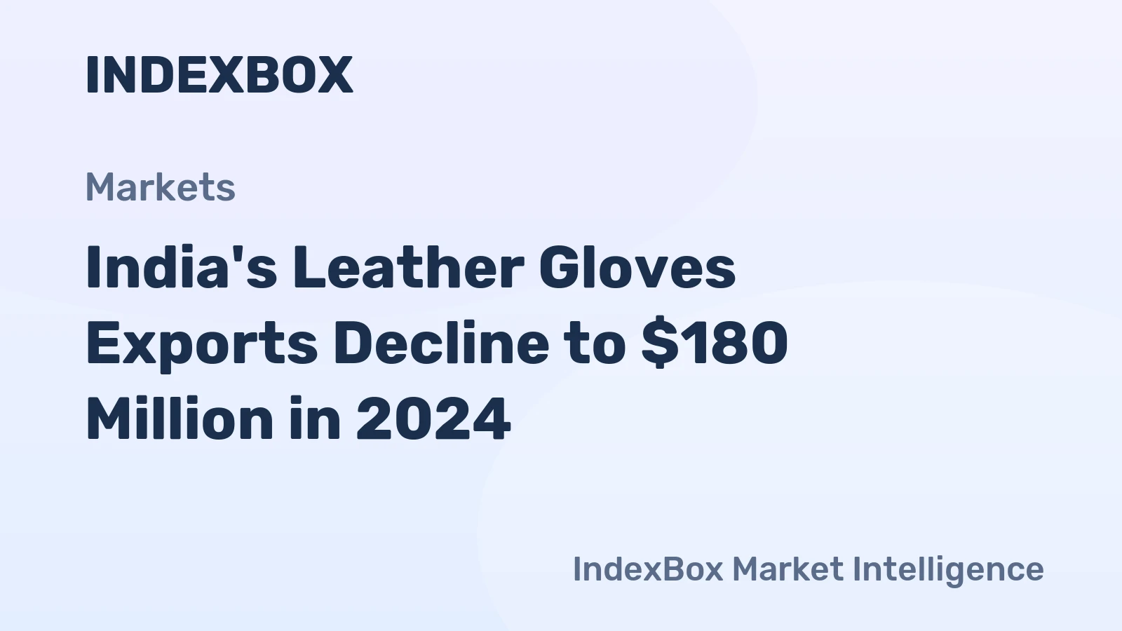 India's Leather Gloves Exports Decline to $180 Million in 2024