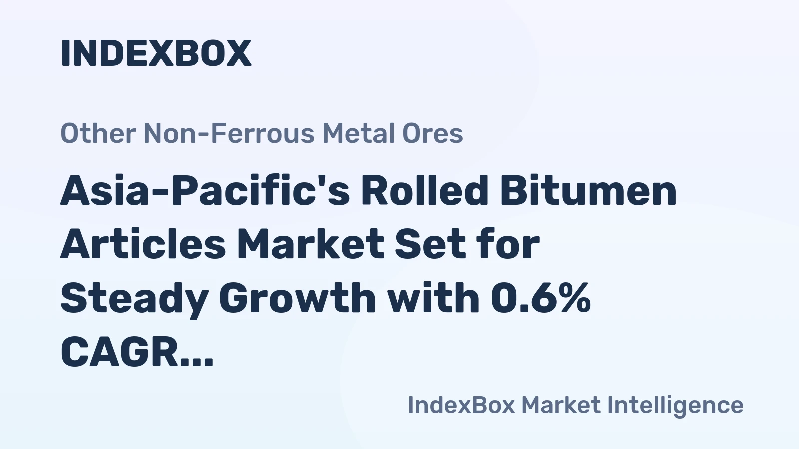 Asia-Pacific's Rolled Bitumen Articles Market Set for Steady Growth with 0.6% CAGR