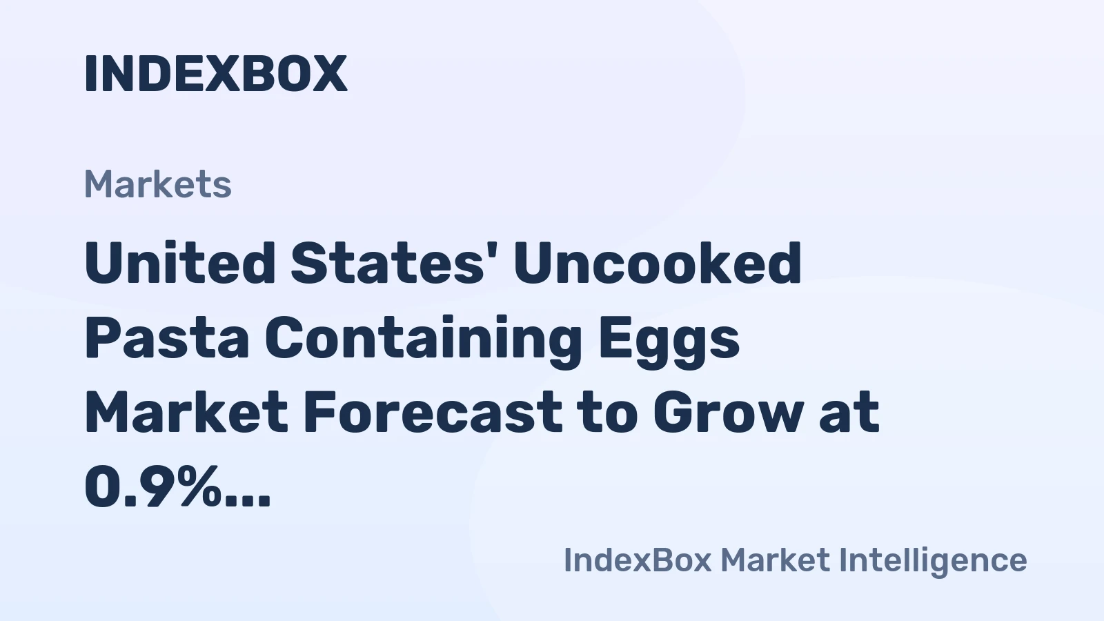 United States' Uncooked Pasta Containing Eggs Market Forecast to Grow at 0.9% CAGR