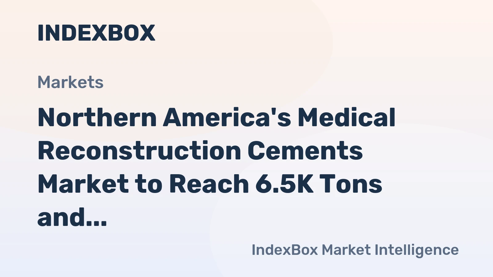 Northern America's Medical Reconstruction Cements Market to Reach 6.5K Tons and $4.1 Billion by 2035