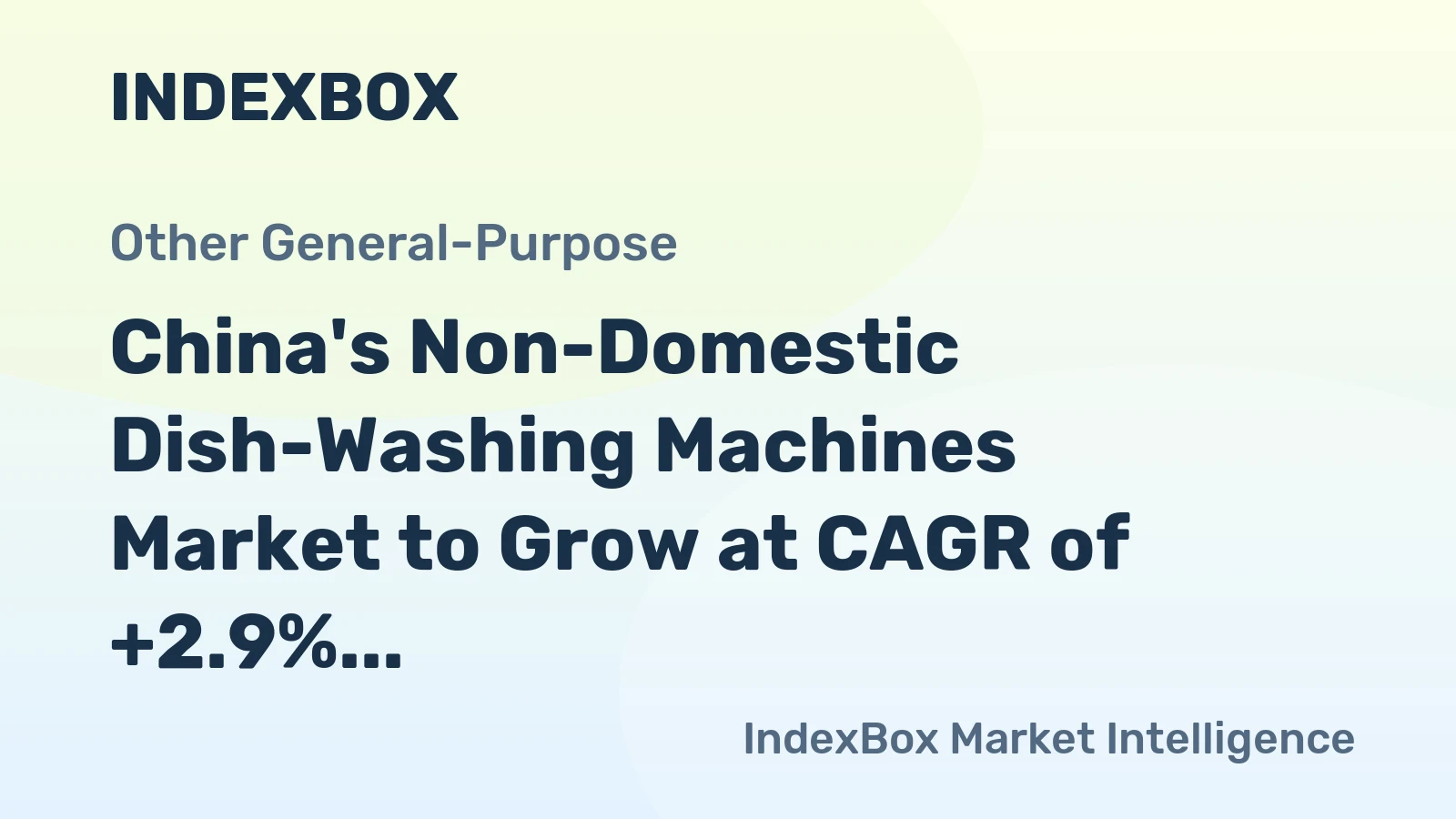 China's Non-Domestic Dish-Washing Machines Market to Grow at CAGR of +2.9% from 2024 to 2035, Reaching $652M in Value
