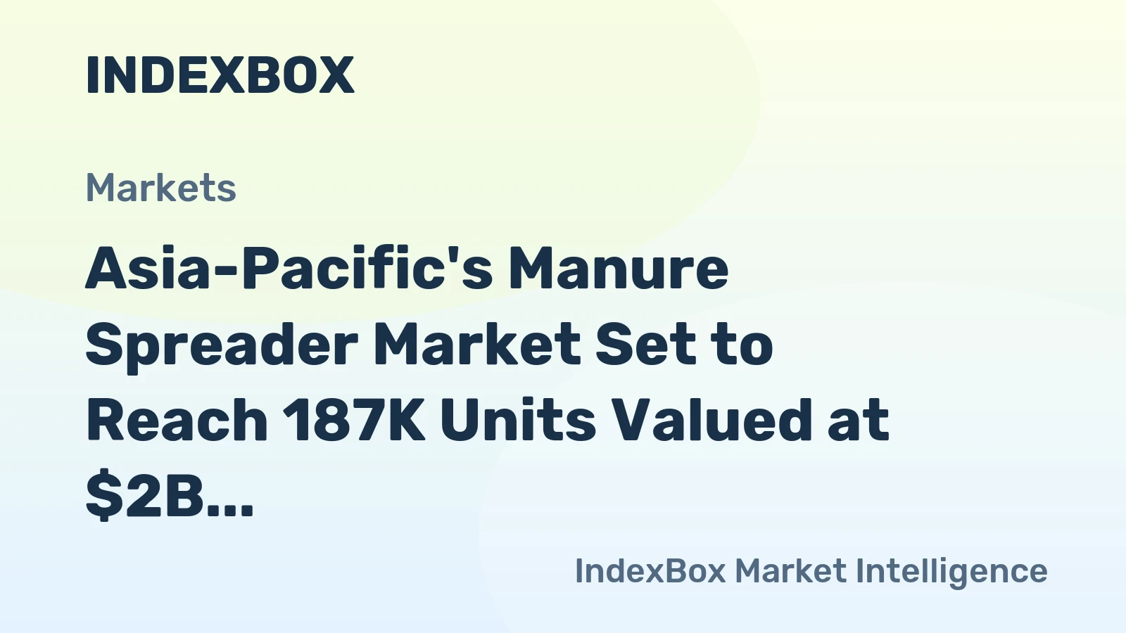 Asia-Pacific's Manure Spreader Market Set to Reach 187K Units Valued at $2B by 2035