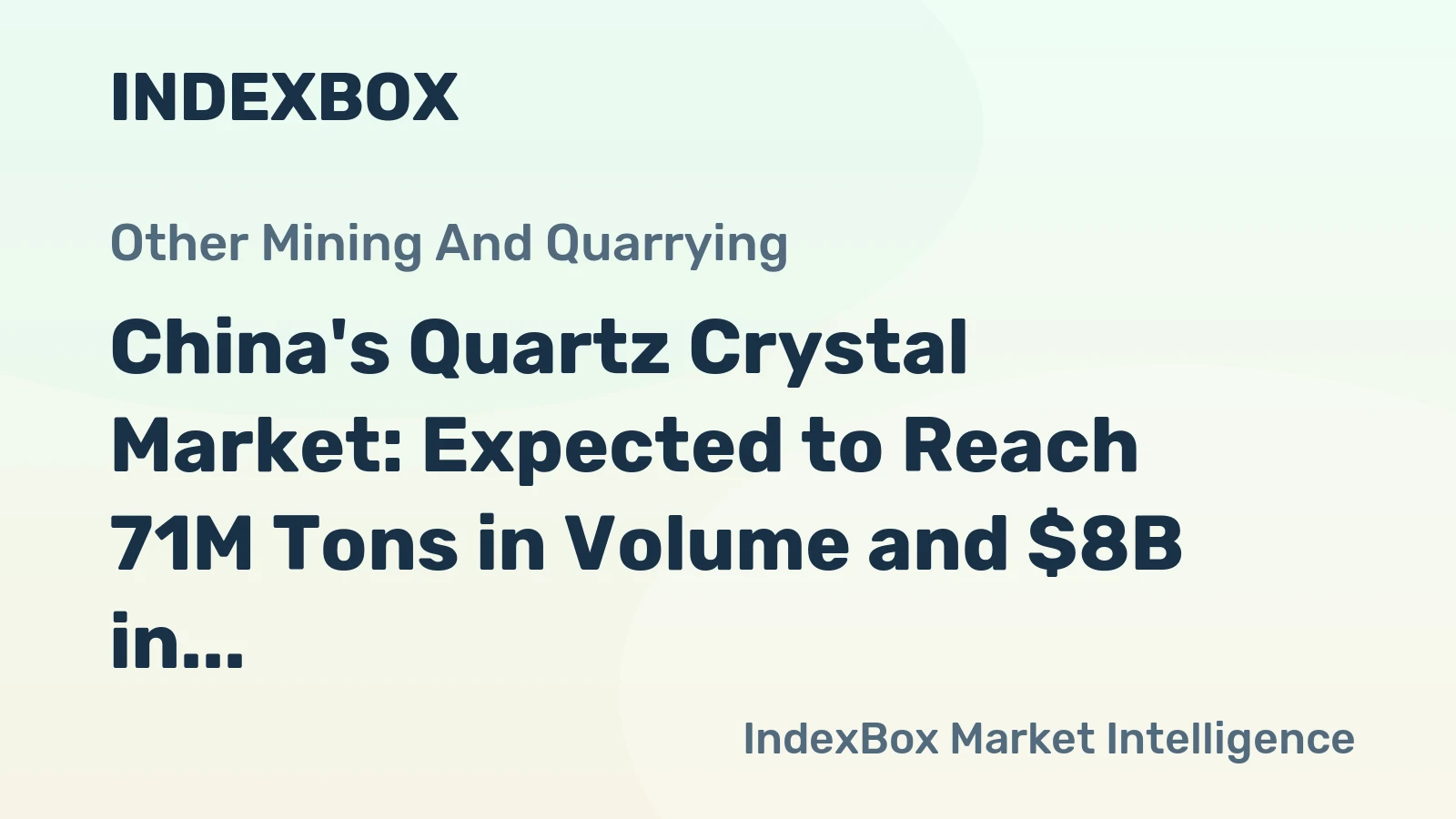 China's Quartz Crystal Market: Expected to Reach 71M Tons in Volume and $8B in Value by 2035