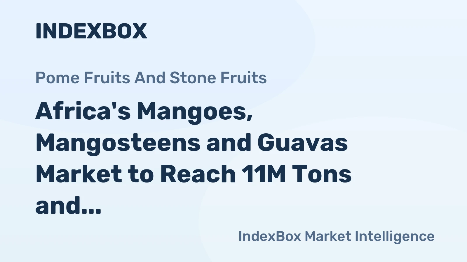 Africa's Mangoes, Mangosteens and Guavas Market to Reach 11M Tons and $23B by 2035