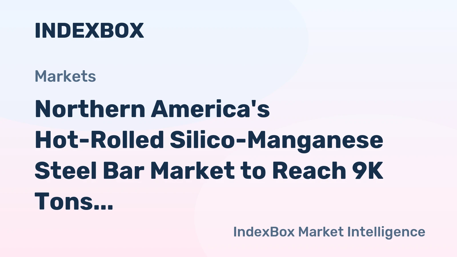 Northern America's Hot-Rolled Silico-Manganese Steel Bar Market to Reach 9K Tons and $14M by 2035