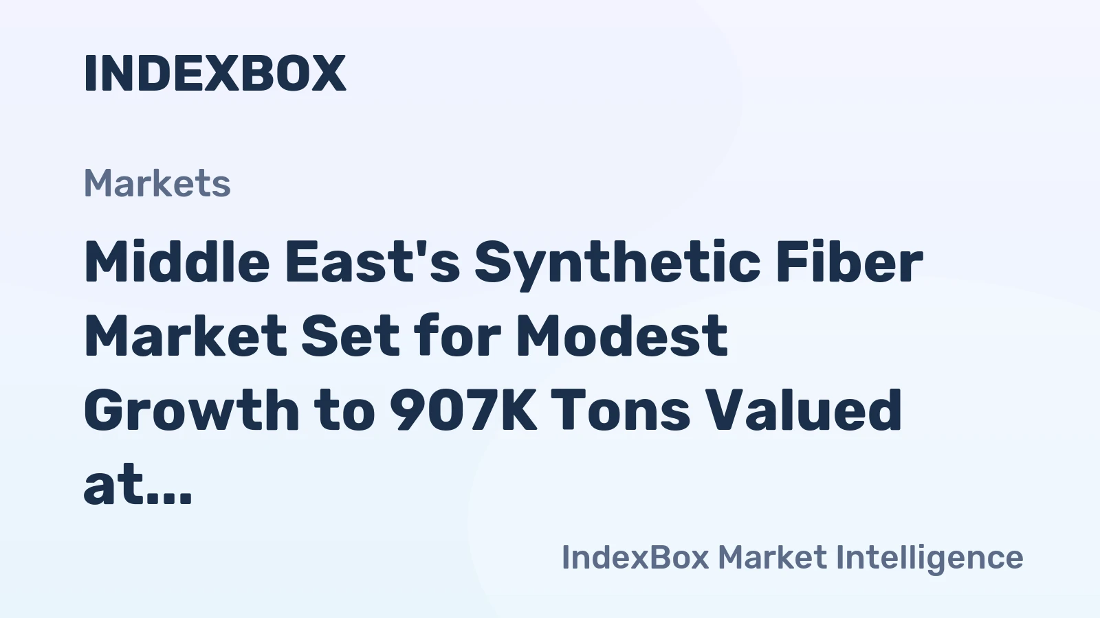Middle East's Synthetic Fiber Market Set for Modest Growth to 907K Tons Valued at $1.4 Billion
