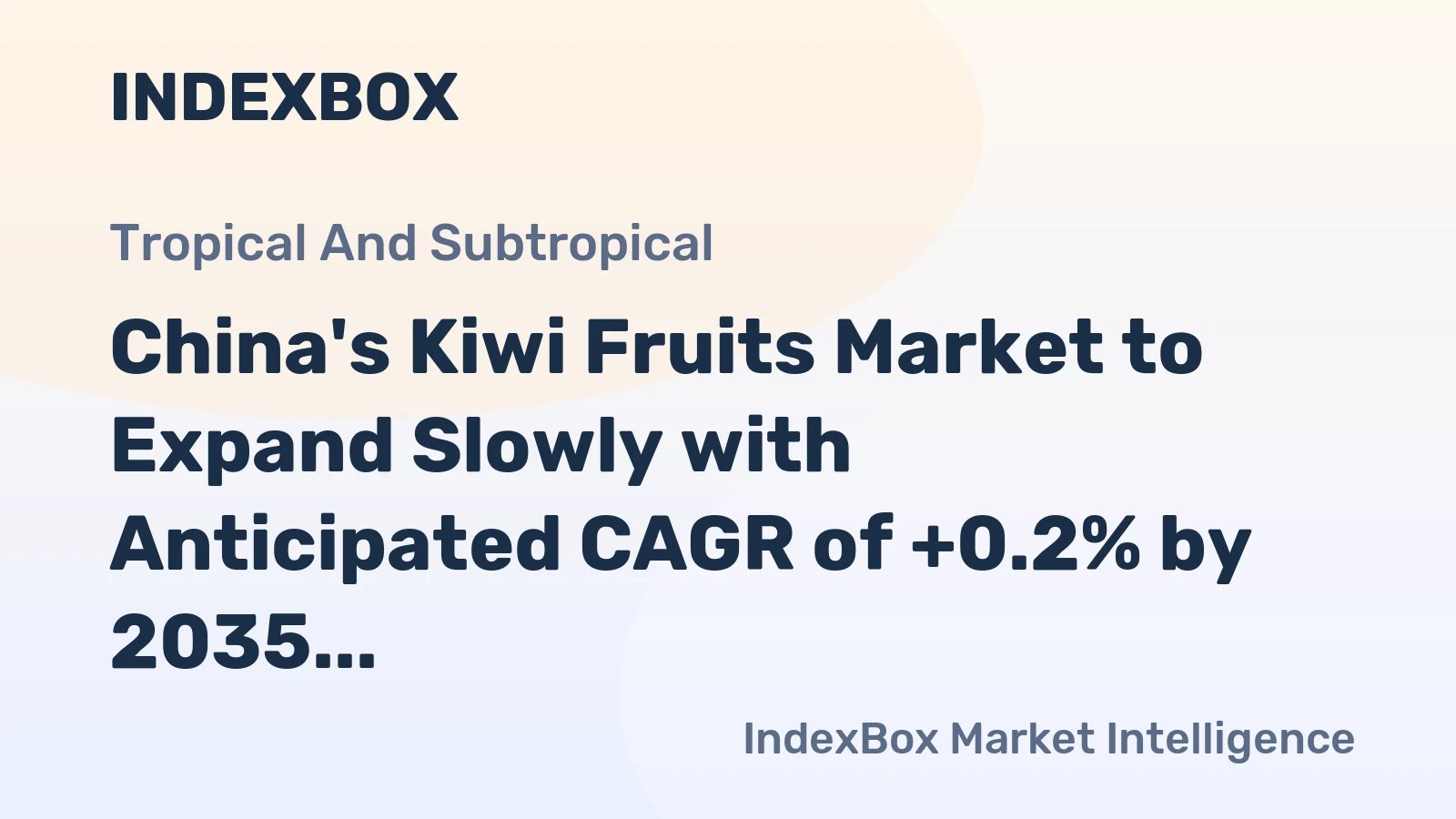 China's Kiwi Fruits Market to Expand Slowly with Anticipated CAGR of +0.2% by 2035