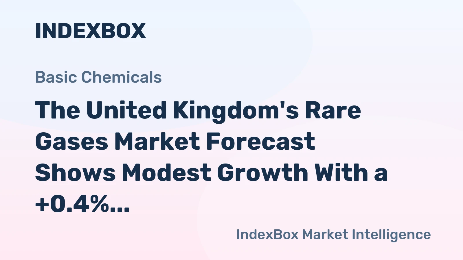 The United Kingdom's Rare Gases Market Forecast Shows Modest Growth With a +0.4% CAGR