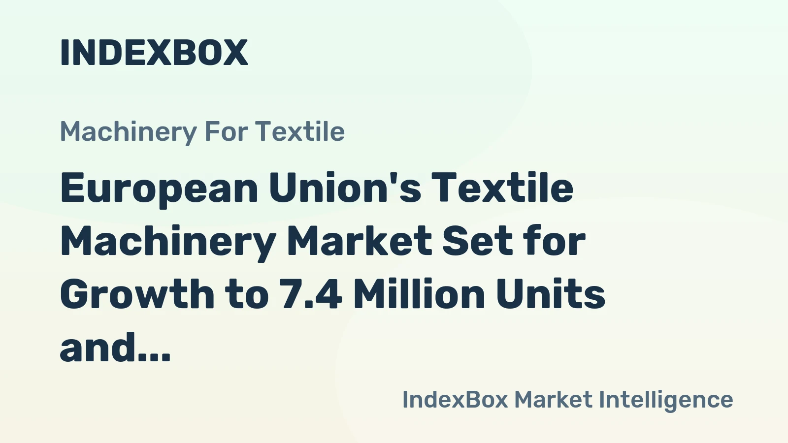 European Union's Textile Machinery Market Set for Growth to 7.4 Million Units and $199.2 Billion