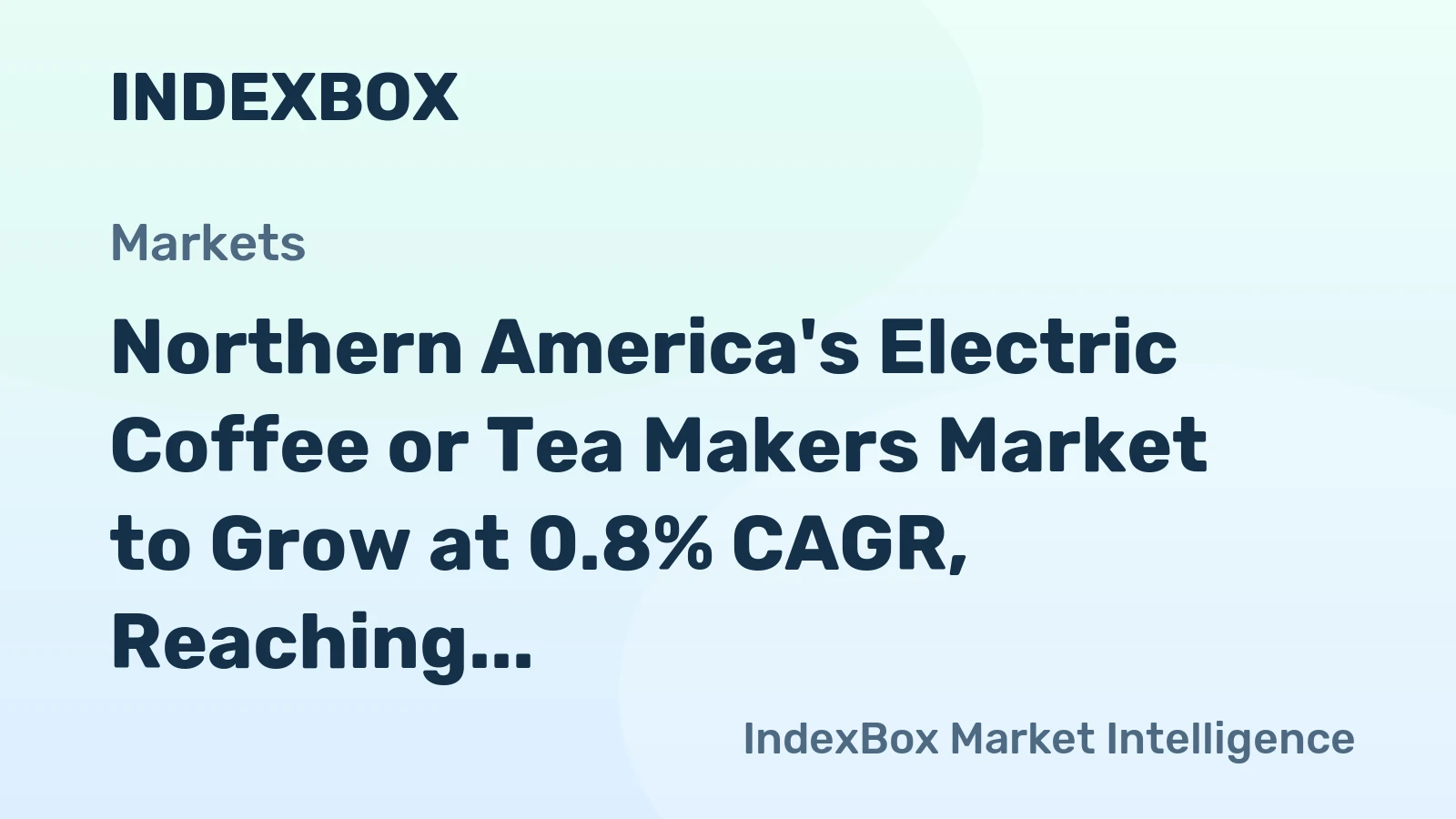 Northern America's Electric Coffee or Tea Makers Market to Grow at 0.8% CAGR, Reaching $1.7B by 2035
