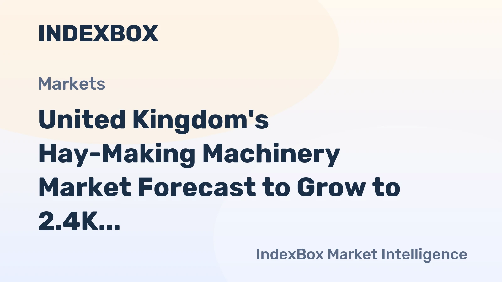 United Kingdom's Hay-Making Machinery Market Forecast to Grow to 2.4K Units and $44M by 2035