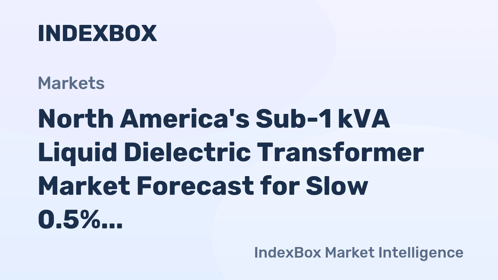 North America's Sub-1 kVA Liquid Dielectric Transformer Market Forecast for Slow 0.5% CAGR Growth