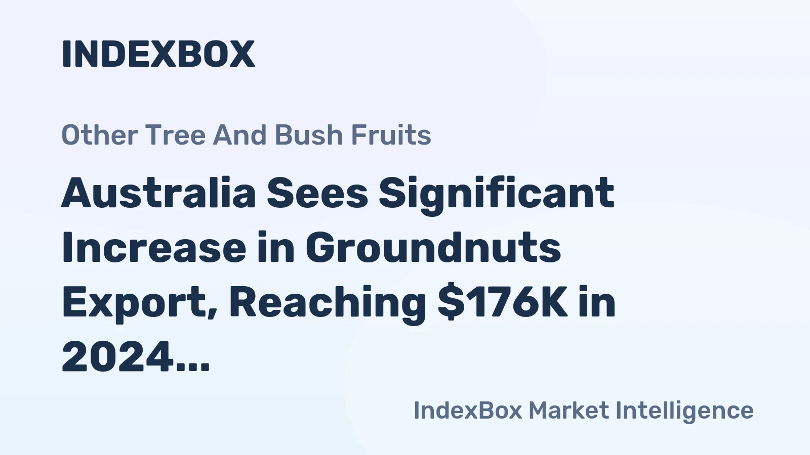 Australia Sees Significant Increase in Groundnuts Export, Reaching $176K in 2024