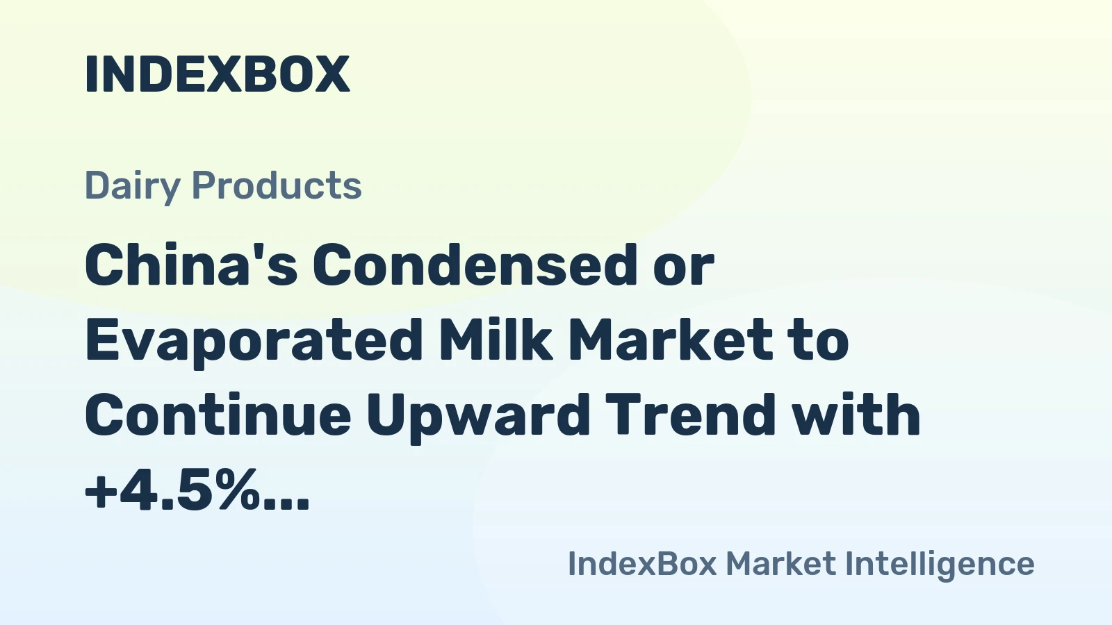 China's Condensed or Evaporated Milk Market to Continue Upward Trend with +4.5% CAGR Expected