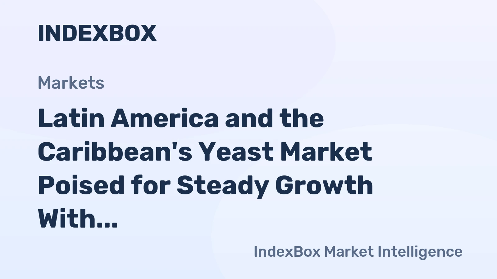 Latin America and the Caribbean's Yeast Market Poised for Steady Growth With 1% Volume CAGR Through 2035