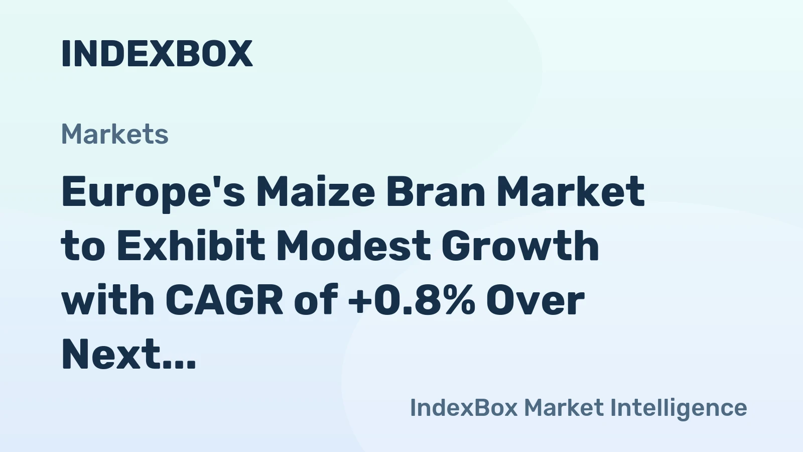 Europe's Maize Bran Market to Exhibit Modest Growth with CAGR of +0.8% Over Next Decade, Reaching $1.3B Value by 2035