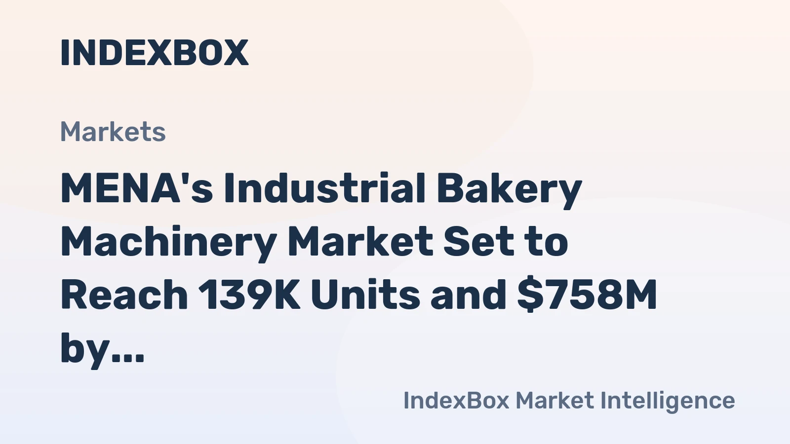 MENA's Industrial Bakery Machinery Market Set to Reach 139K Units and $758M by 2035