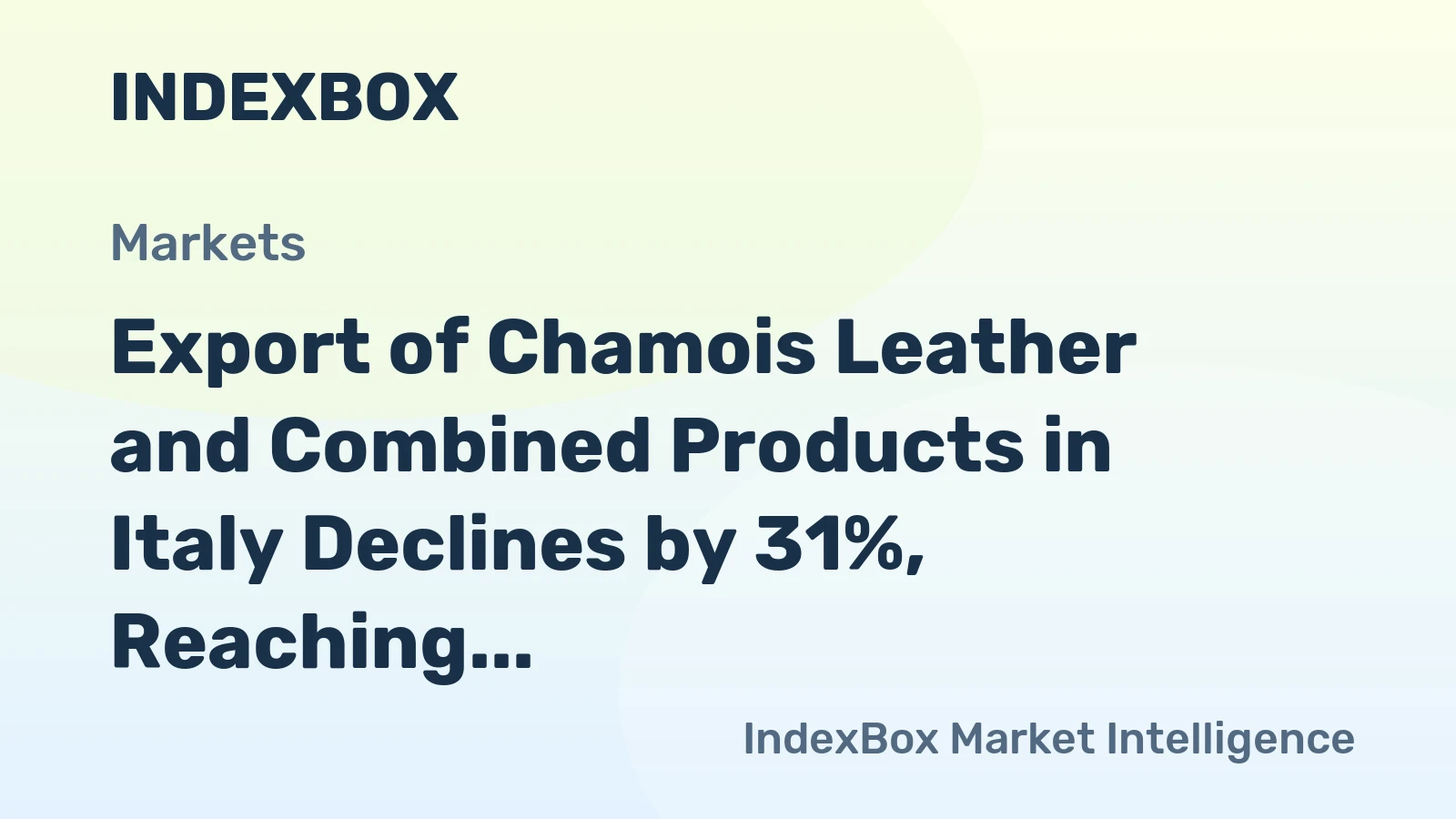 Export of Chamois Leather and Combined Products in Italy Declines by 31%, Reaching $41 Million in 2024