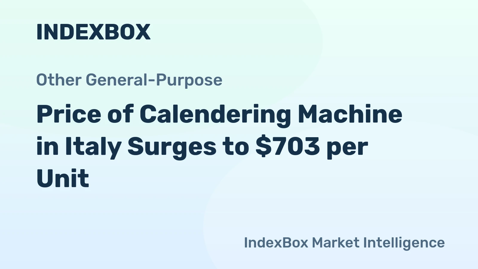Price of Calendering Machine in Italy Surges to $703 per Unit
