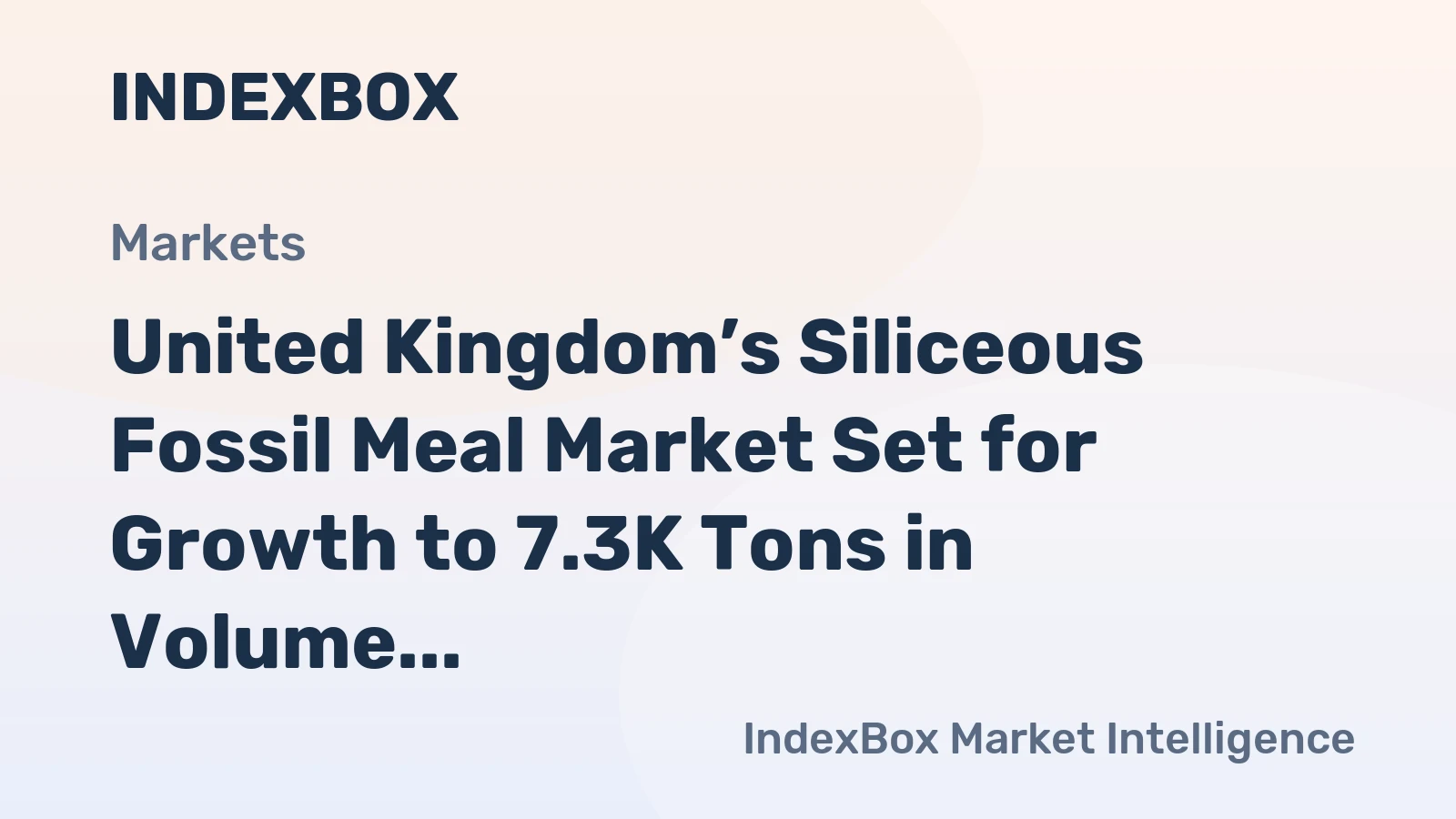 United Kingdom’s Siliceous Fossil Meal Market Set for Growth to 7.3K Tons in Volume and $4.5M in Value