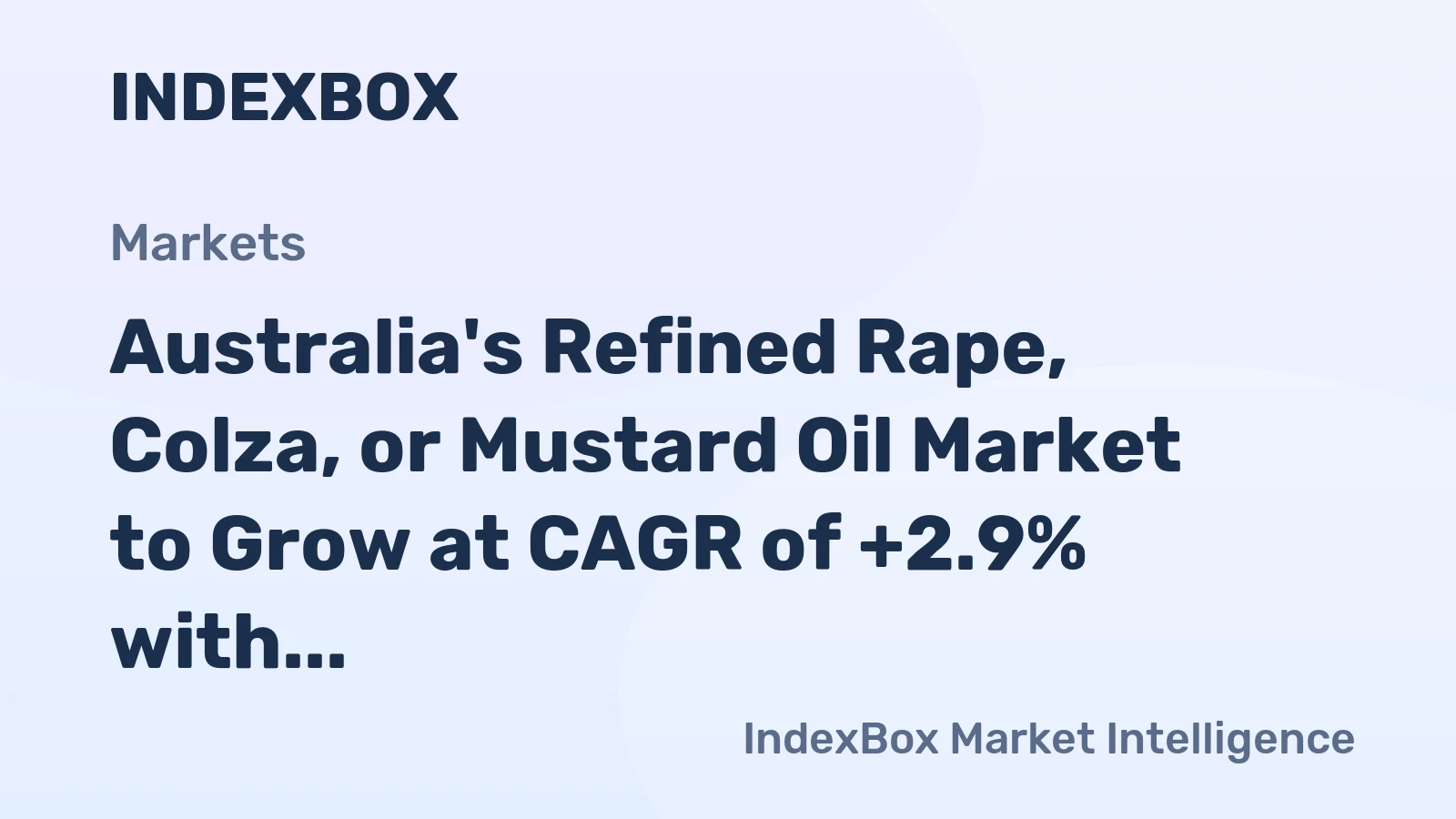 Australia's Refined Rape, Colza, or Mustard Oil Market to Grow at CAGR of +2.9% with Rising Demand