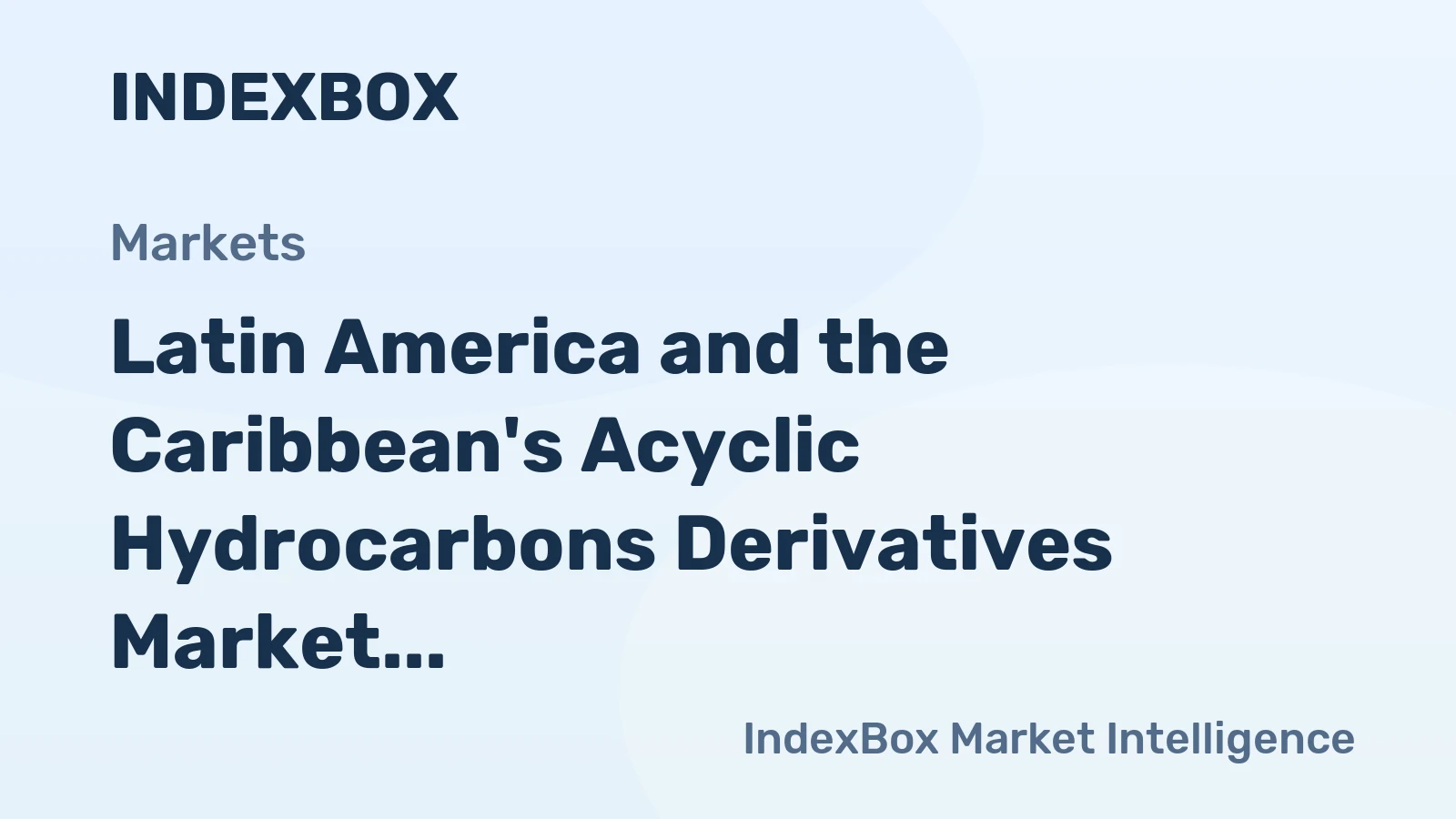 Latin America and the Caribbean's Acyclic Hydrocarbons Derivatives Market Poised for Modest Growth With 2.6% CAGR in Value