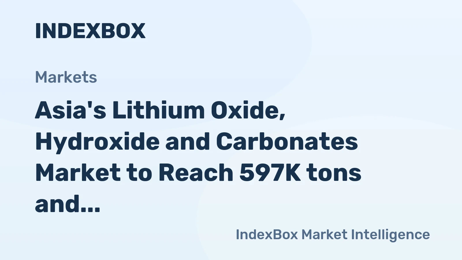 Asia's Lithium Oxide, Hydroxide and Carbonates Market to Reach 597K tons and $8.8B by 2035