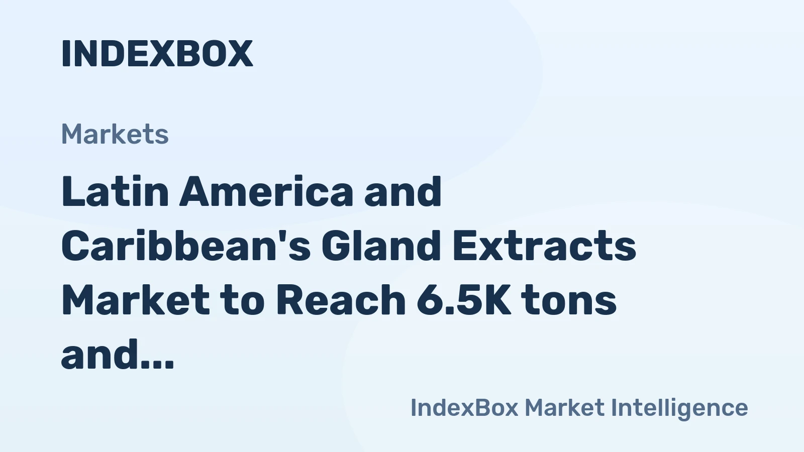 Latin America and Caribbean's Gland Extracts Market to Reach 6.5K tons and $734M by 2035
