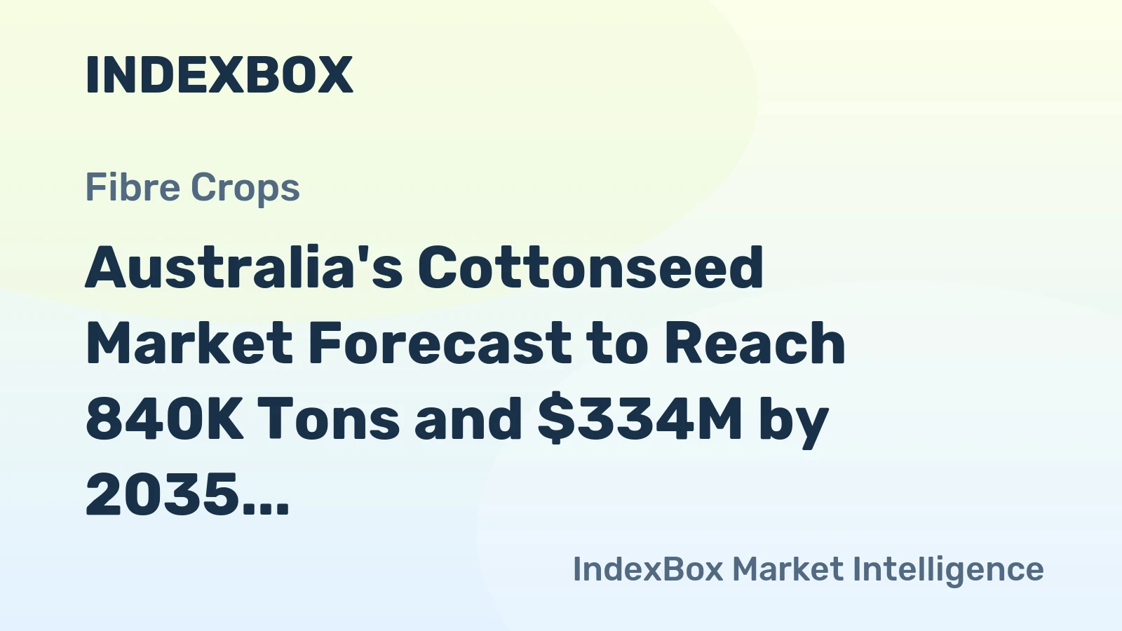Australia's Cottonseed Market Forecast to Reach 840K Tons and $334M by 2035